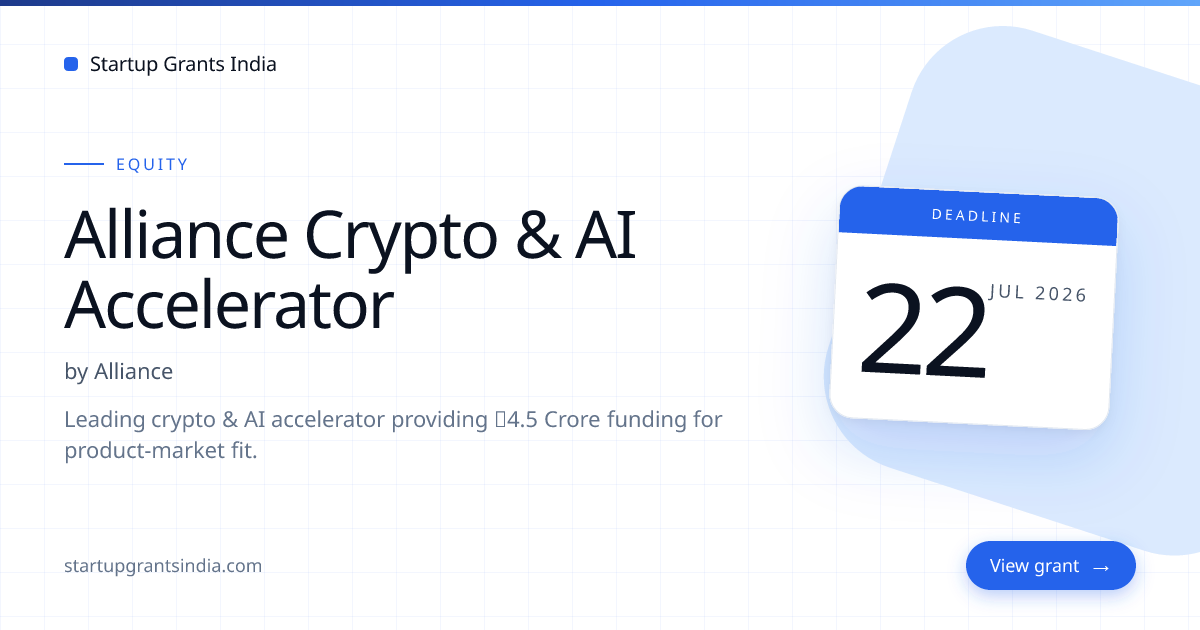 Alliance Crypto & AI Accelerator – Up to ₹4.5 Cr | Startup Grants India