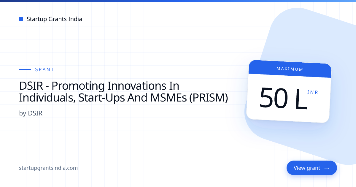DSIR - Promoting Innovations in Individuals, Start-ups and MSMEs (PRISM ...
