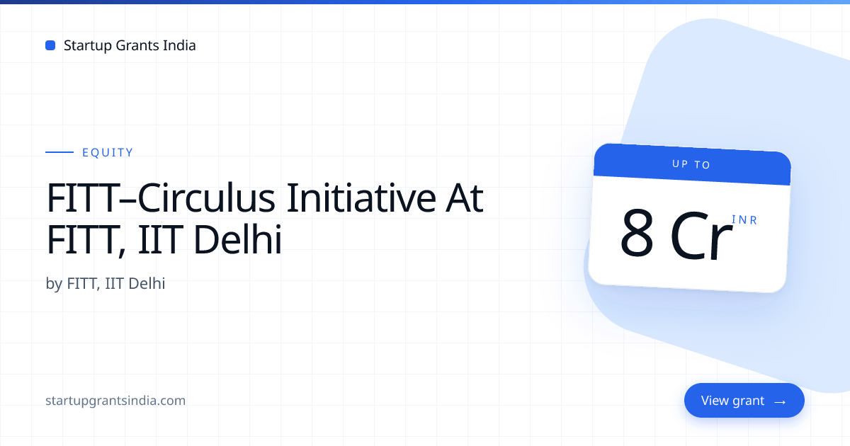 FITT–Circulus Initiative at FITT, IIT Delhi – Up to ₹8 Cr | Startup ...
