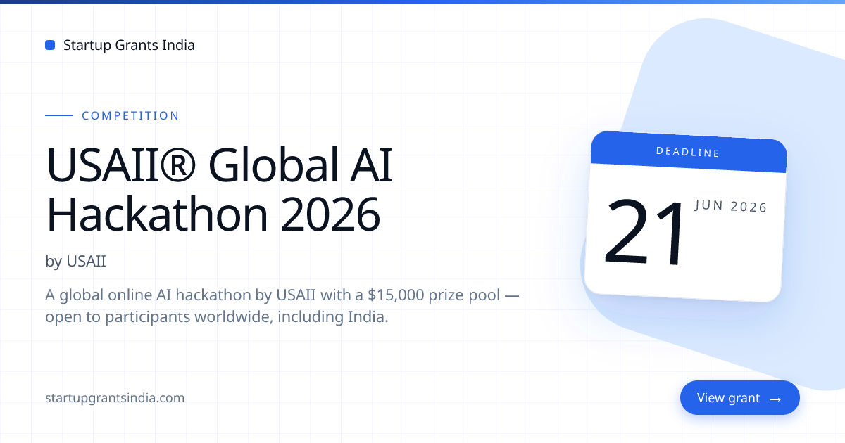 USAII® Global AI Hackathon 2026 – Up to ₹13.5 Lakhs | Startup Grants India